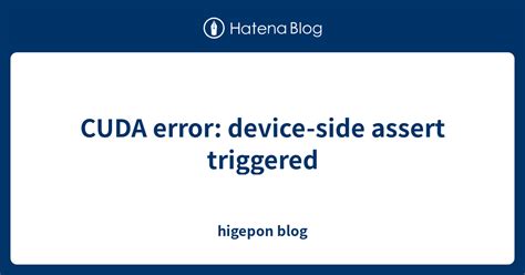 CUDA error: device-side assert triggered - higepon blog