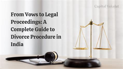Step By Step Guide To Divorce Procedure In India Capital Vakalat Law Firm