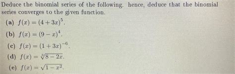 Solved Deduce The Binomial Series Of The Following Hence