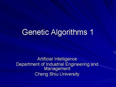 Genetic Algorithms 1 Artificial Intelligence Department Of Industrial