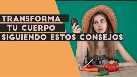 Transforma tu cuerpo siguiendo estos consejos Fórmula adelgazante
