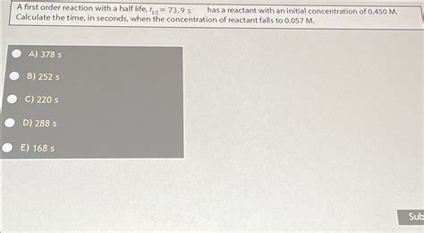 Solved A First Order Reaction With A Half Life T12739s
