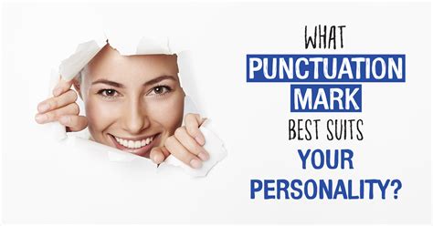 What Punctuation Mark Best Suits Your Personality Question 18 What
