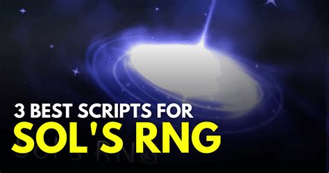 3 Ultimate Scripts For Sols Rng