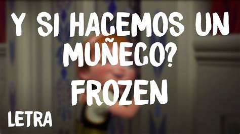 Frozen Y Si Hacemos Un Muñeco Letra Lyrics YouTube Music
