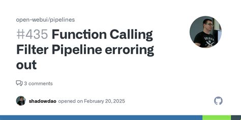 Function Calling Filter Pipeline Erroring Out · Issue 435 · Open Webuipipelines · Github