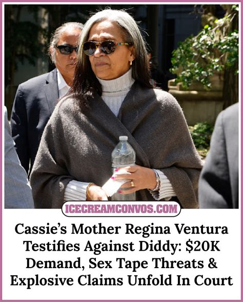 Ice Cassies Mother Regina Ventura Testified In Diddys Trial Revealing Shocking Claims Of