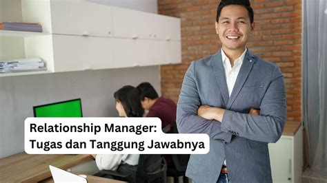 Relationship Manager Adalah Ini Tugas Dan Tanggung Jawabnya