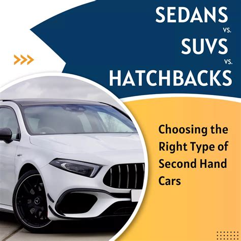Sedans Vs Suvs Vs Hatchbacks Choosing The Right Type Of Second Hand