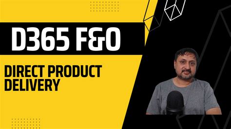 direct product delivery in d365 finance and operations