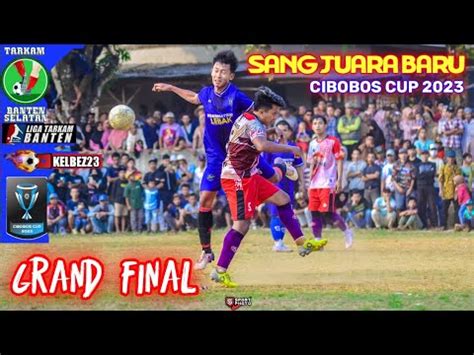 GRAND FINAL FULL Babak 2 CBR FC VS APDESI FC OPEN TOURNAMEN CIBOBOS