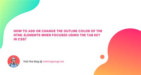 How To Add Or Change The Outline Color Of The HTML Elements When Focused Using The Tab Key In