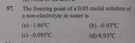 The Freezing Point Of A 0 05 Molal Solution Of A Non Electrolyte In Water