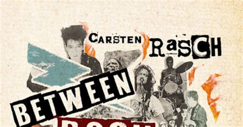 Read An Extract From Carsten Raschs Lank Kief Memoir Between Rock And A