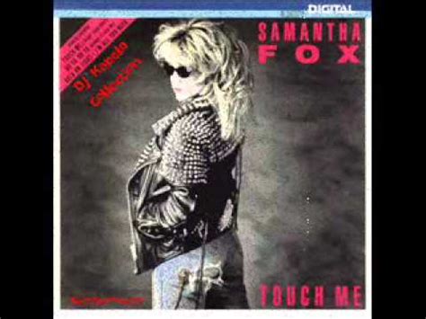 Samantha Fox Touch Me Youtube