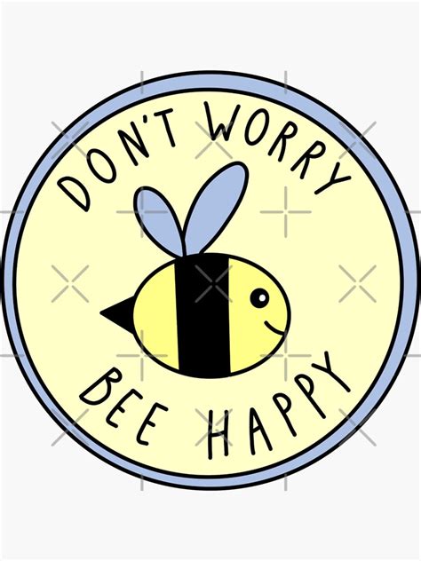 Dont Worry Bee Happy Sticker For Sale By Crafty Redbubble