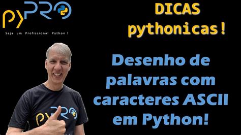 como desenhar palavras com caracteres ascii em python dicas