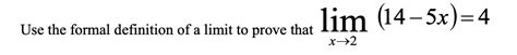 Solved Use The Formal Definition Of A Limit To Prove That Chegg