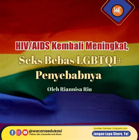Hiv Aids Kembali Meningkat Seks Bebas Dan Lgbtqi Penyebabnya Wacana Edukasi