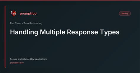 Handling Multiple Response Types Promptfoo