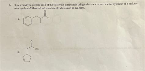 Solved How Would You Prepare Each Of The Following Compounds