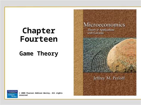 PPT Pearson Addison Wesley All Rights Reserved Chapter Fourteen Game Theory DOKUMEN TIPS