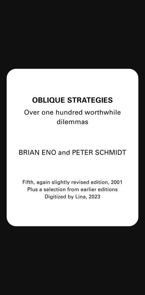oblique strategies over one hundred worthwhile dilemmas