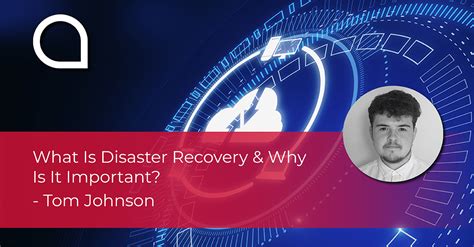 What Is Disaster Recovery Why Is It Important