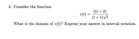 solved 4 consider the function z t t t 2 t 1 √t what