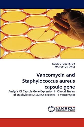 Vancomycin And Staphylococcus Aureus Capsule Gene Analysis Of Capsule