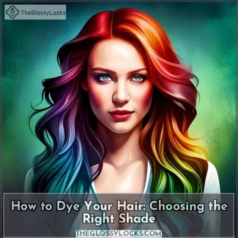 How To Dye Your Hair Choosing The Right Shade