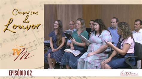 Conversas De Louvor Ep Igreja Crist Maranata