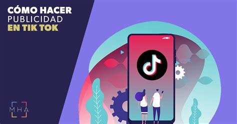 Tiktok Ads Cómo Hacer Publicidad En Tiktokn Mha Consulting
