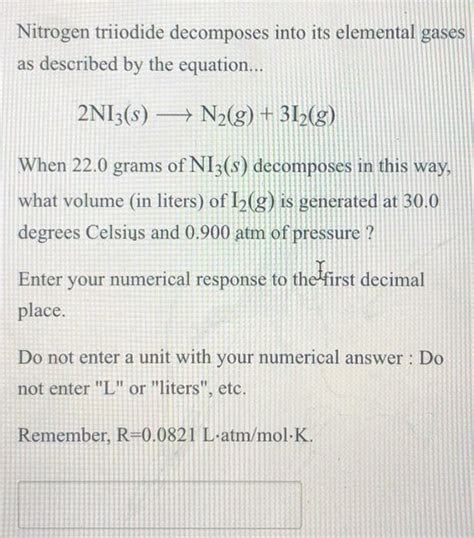 Solved Nitrogen Triiodide Decomposes Into Its Elemental