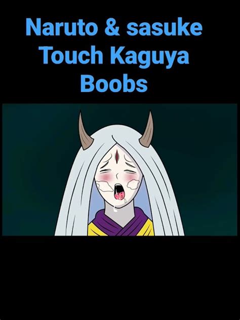 Naruto Touch Kaguya Boobs Parody 🔥 Naruto X Kaguya Naruto Squad