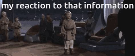My Reaction To That Information Star Wars  My Reaction To That