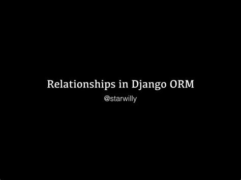 Relationships In Django Orm Ppt