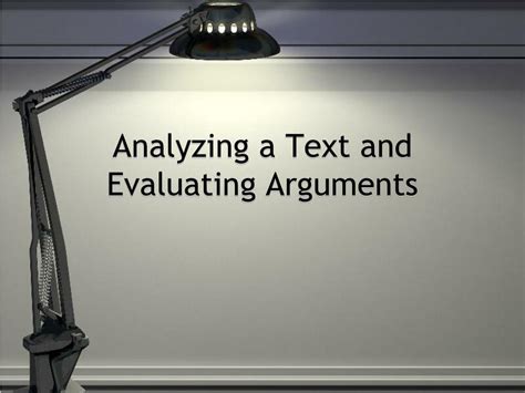 PPT Analyzing A Text And Evaluating Arguments PowerPoint Presentation ID