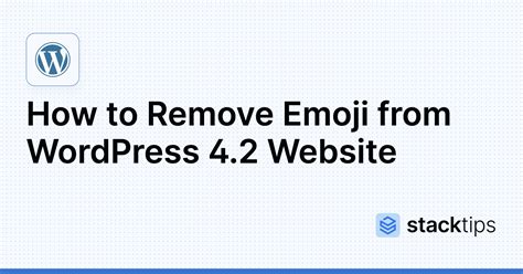 How To Remove Emoji From Wordpress 42 Website Stacktips