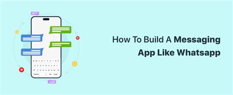 How To Build A Messaging App Like Whatsapp