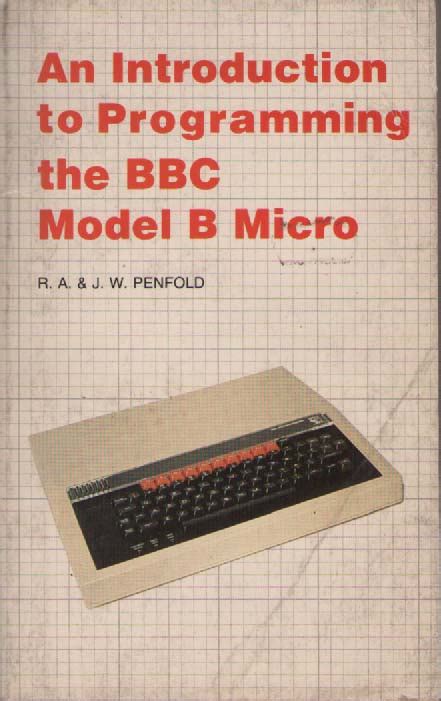 An Introduction To Programming The Bbc Model B Micro Book Computing