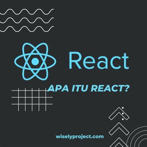 Apa Itu Reactkegunaan Dasar Dan Cara Install Jasa Pembuat Website