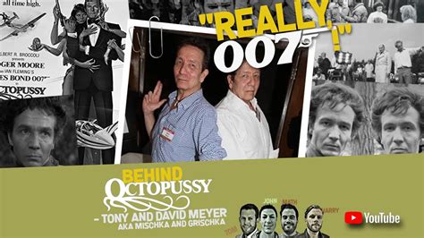 Behind Octopussy Tony And David Meyer Aka Mischka And Grischka Interview