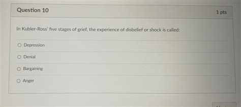 Solved Question 101 PtsIn Kubler Ross Five Stages Of Chegg Com