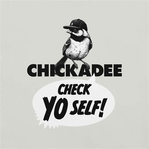 Funny Chickadee Check Yo Self T Shirt Maine Humor Etsy