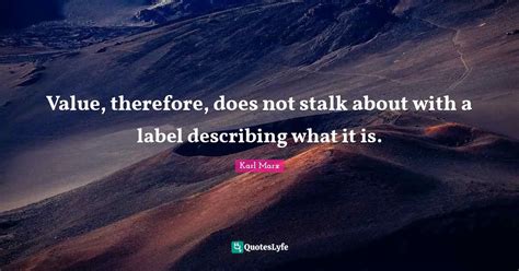 Value Therefore Does Not Stalk About With A Label Describing What It