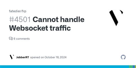 Cannot Handle Websocket Traffic · Issue 4501 · Fatedierfrp · Github