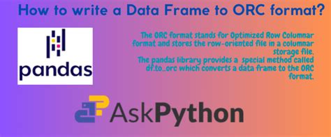 What Is Orc And How To Write A Data Frame To Orc Format Askpython