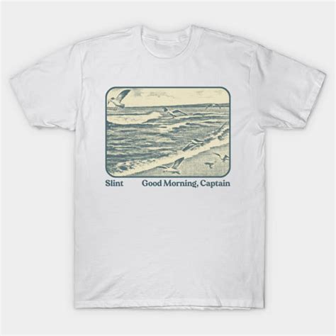 Good Morning Captain Original Fan Art Design Slint T Shirt