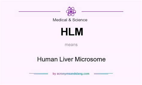 Hlm Human Liver Microsome In Medical And Science By